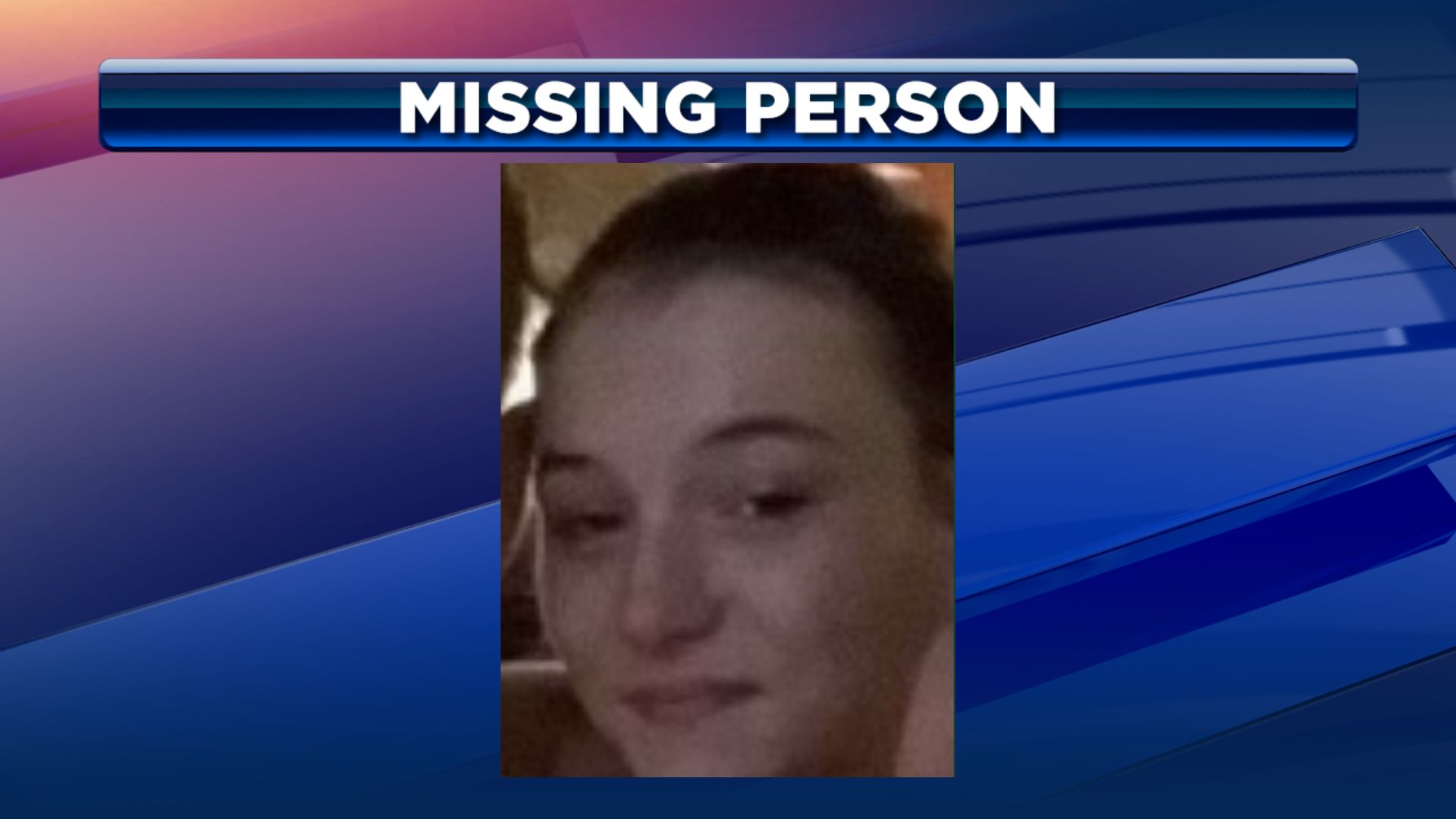 Search Underway For 26 Year Old Woman Last Seen Over 9 Months Ago In